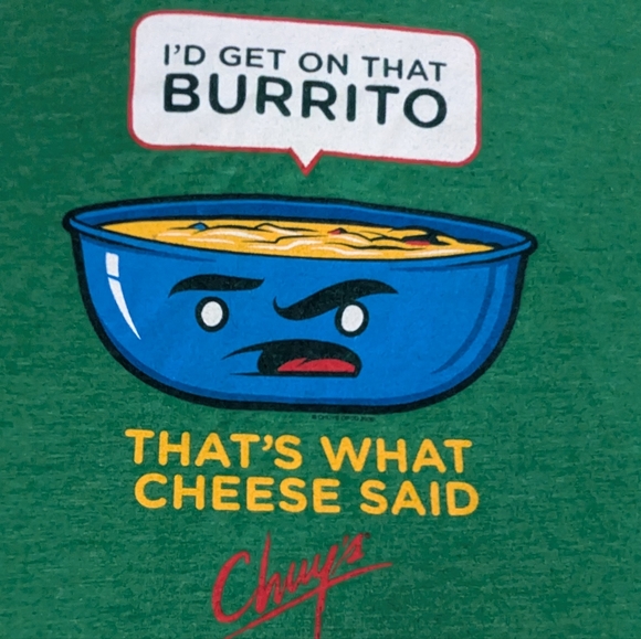 Chuy's | Shirts | Chuys 220 Id Get On That Burrito Thats What Cheese Said Medium | Poshmark